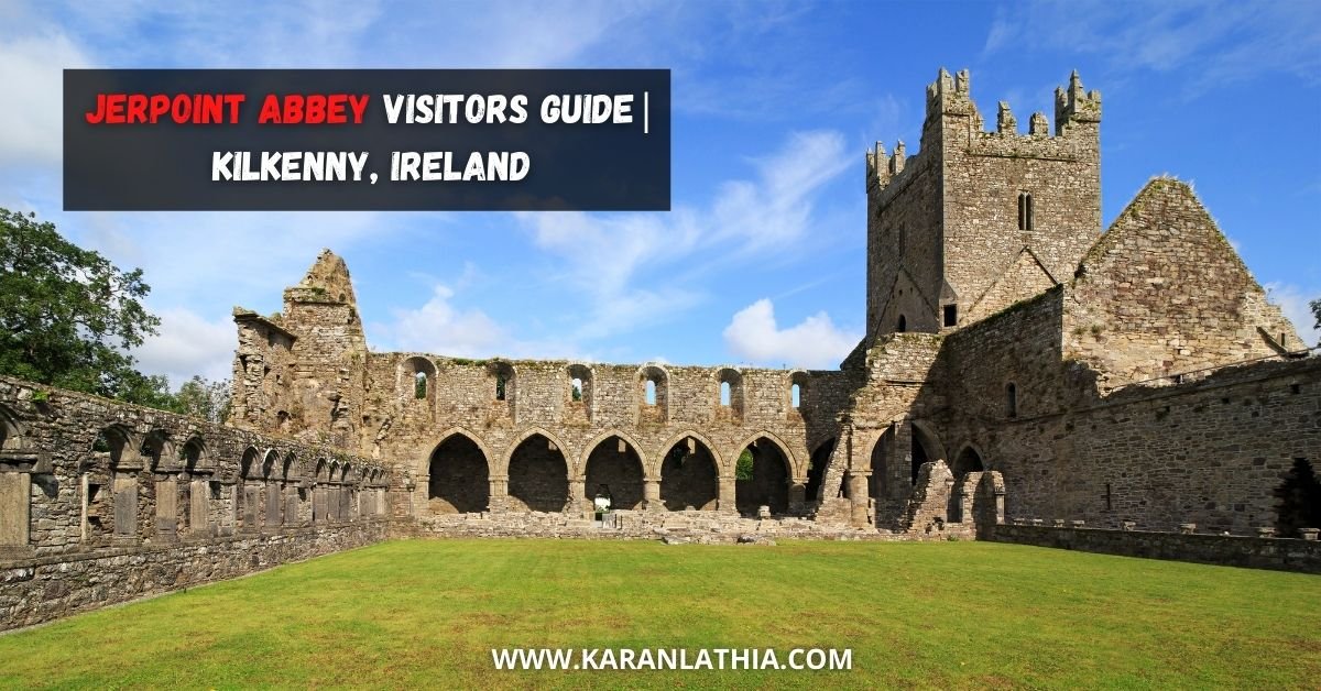 Detailed Jerpoint Abbey's Visitors Guide | Top Things To Do In Kilkenny ...
